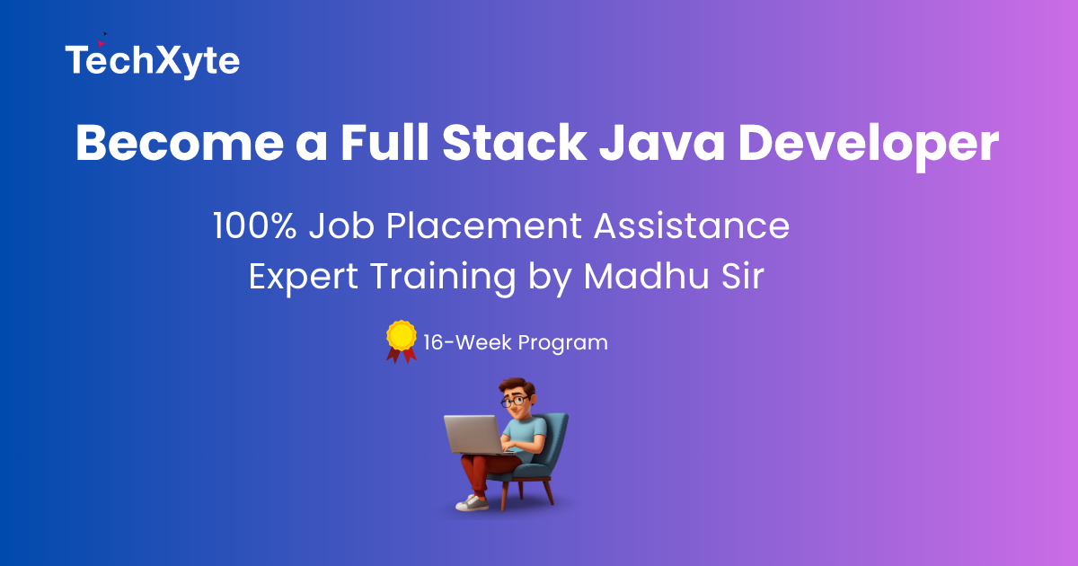 TechXyte - Full Stack Java Developer Training with Job Guarantee